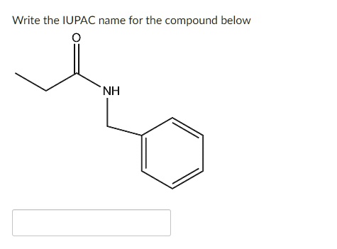 SOLVED: Write the IUPAC name for the compound below NH