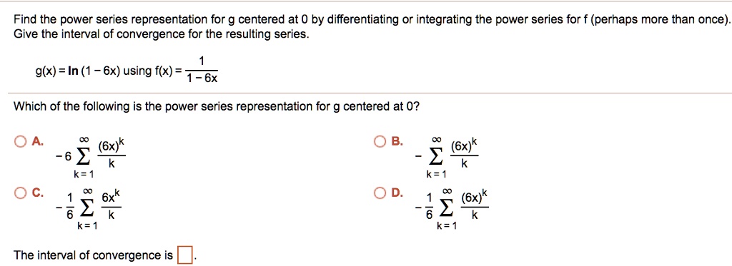SOLVED: Find the power series representation for g centered at 0 by ...