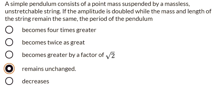 SOLVED: A simple pendulum consists of a point mass suspended by a massless, unstretchable string ...