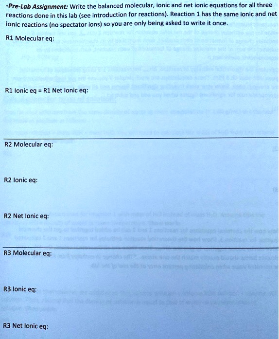 SOLVED: Pre-Lab Assignment: Write the balanced molecular, ionic and net ionic equations for all ...