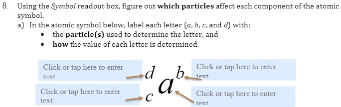 8. Using the Symbol readout box, figure out which particles affect each component of the atomic ...