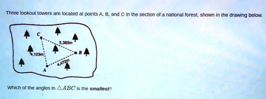 SOLVED: Three lookout towers are located at points A, B, and C in the ...