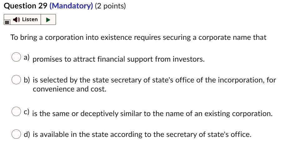 Question 29 (Mandatory) (2 points) Listen To bring a corporation into ... Question 29 (Mandatory) (2 points) Listen To bring a corporation into ...