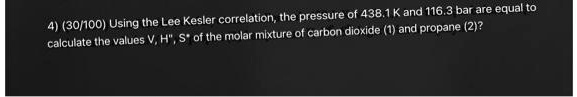 SOLVED: 430/100 Using the Lee Kesler correlation,the pressure of 438.1 ...