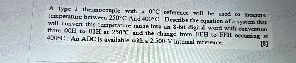 SOLVED: A type J thermocouple with a 0°C reference will be used to ...