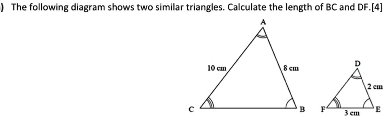 SOLVED: The following diagram shows two similar triangles. Calculate the length of BC and DF.[4 ...