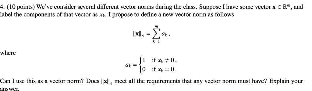 SOLVED:4. (10 points) We' ve consider several different vector norms ...