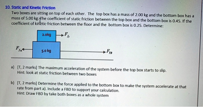 SOLVED: 10. Static and Kinetic Friction Two boxes are sitting on top of ...