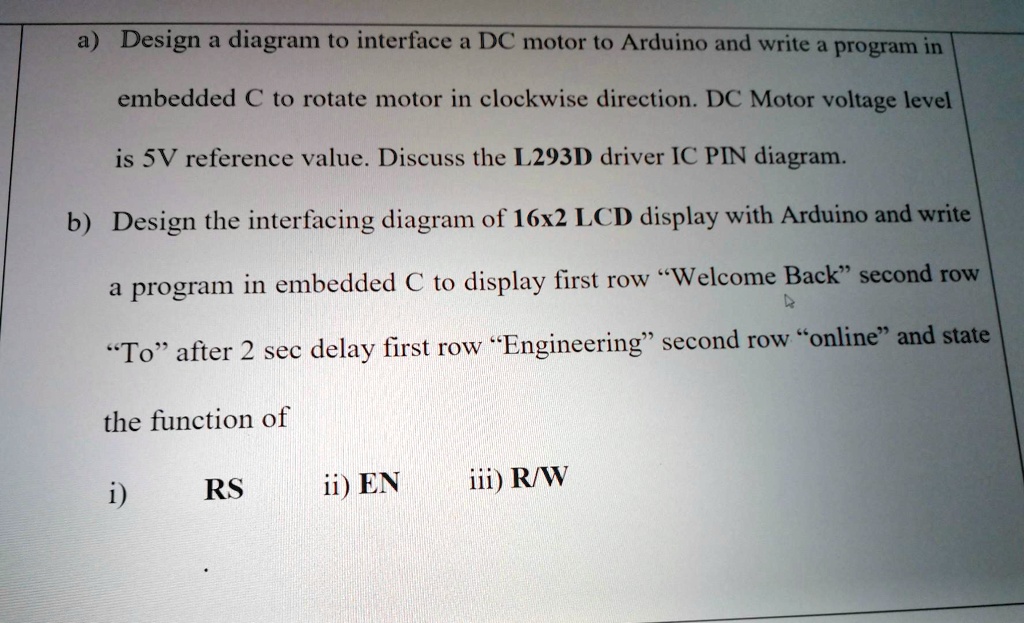 Solved Design A Diagram To Interface A Dc Motor To Arduino And Write A Program In Embedded C To