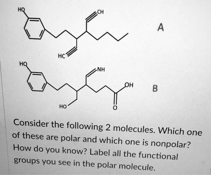 SOLVED: HQ A HC HQ NH OH B HO Consider the following 2 molecules. of these are Which one polar ...