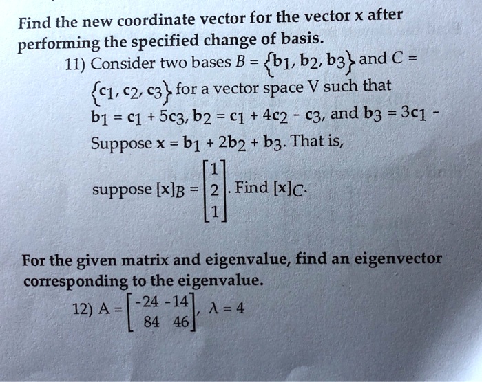 SOLVED: Find the new coordinate vector for the vector x after ... SOLVED: Find the new coordinate vector for the vector x after ...