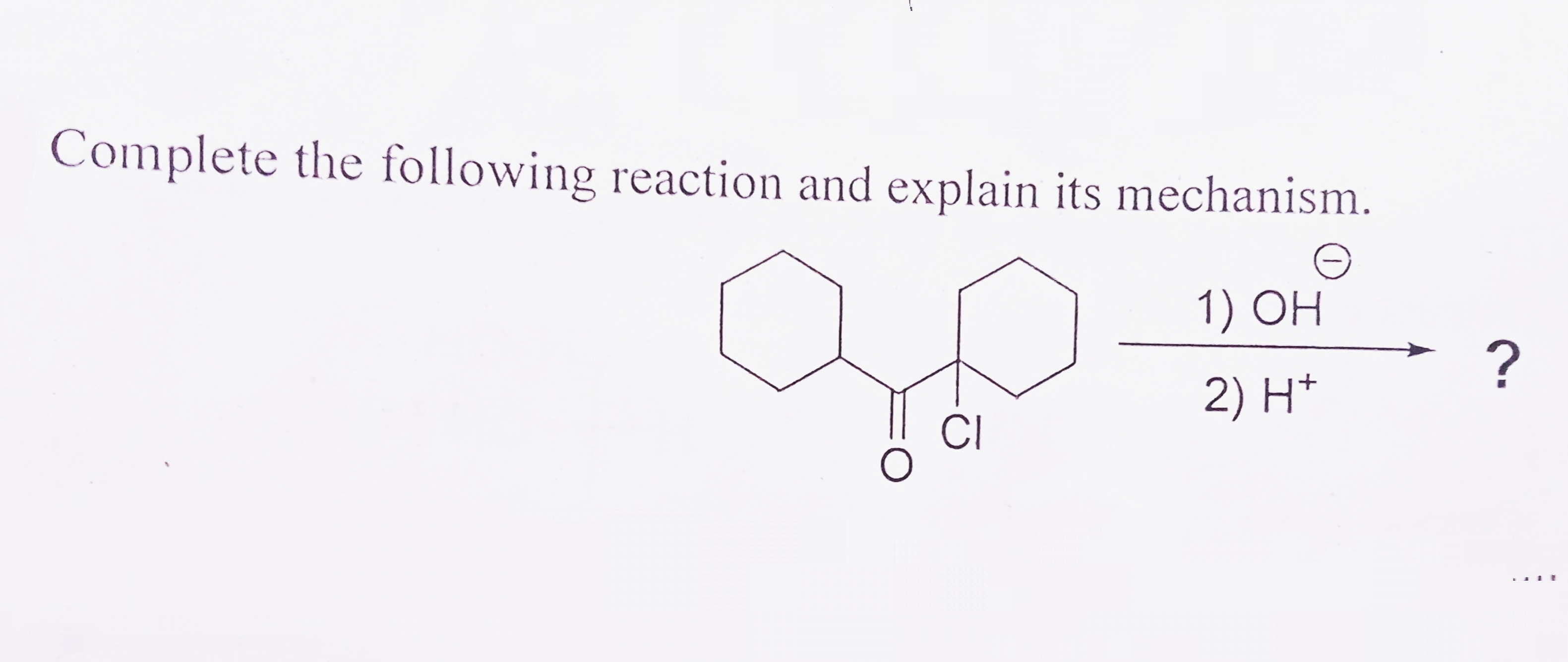 Complete the following reaction and explain its mechanism.