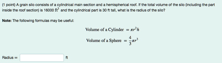 SOLVED: A grain silo consists of a cylindrical main section and a ...