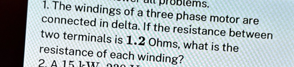 1 the windings of a three phase motor are connected in delta if the ...