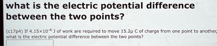 what is the electric potential difference between the two points ...