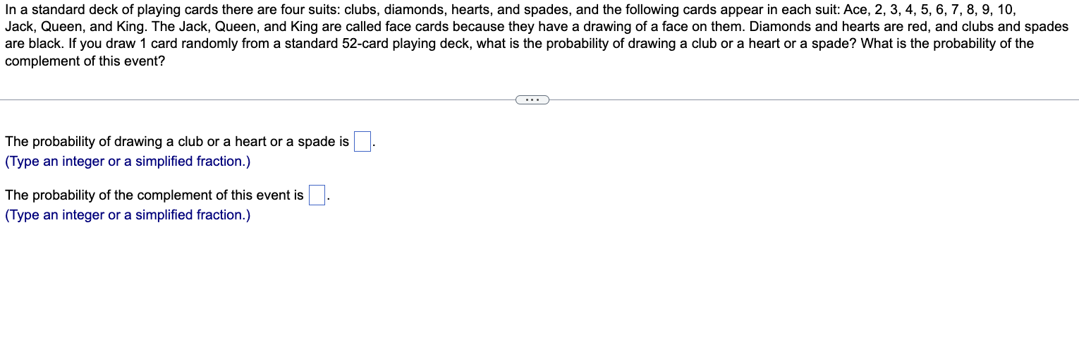 In a standard deck of playing cards there are four suits: clubs ...