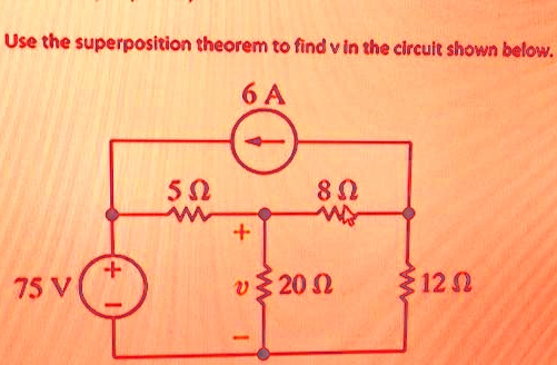 SOLVED: Use the superposition theorem to find v in the circuit shown below. 6A 50 WW 80 75V 20 122