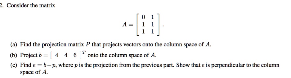 consider the matrix a i find the projection matrix p that projects ...