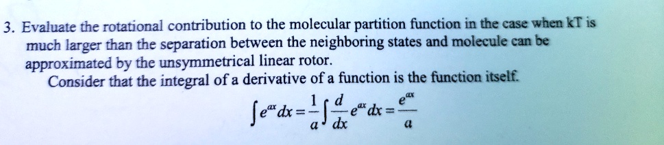 SOLVED:3. Evaluate the rotational contribution to the molecular partition function in the case ...