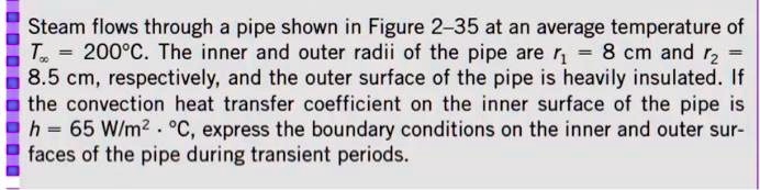 SOLVED: Steam flows through a pipe shown in Figure 2-35 at an average ...