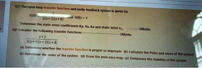 SOLVED: Q1: The open-loop transfer function and unity feedback system is given by G(S) = s/(s^2 ...