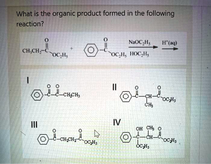 SOLVED: What is the organic product formed in the following reaction? NaOcHs OC,Hs HOC,Is H (aq ...