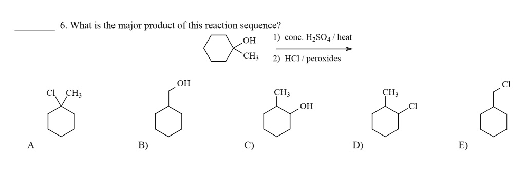 SOLVED: 6. What is the major product of this reaction sequence? OH conc ...