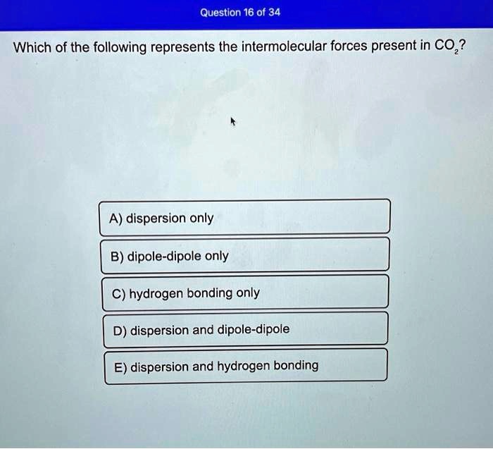 Question 16 of 34 Which of the following represents the intermolecular ...