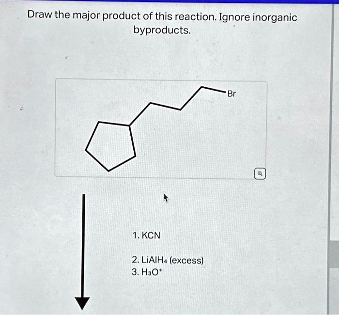 Draw the major product of this reaction. Ignore inorganic byproducts. 1 ...