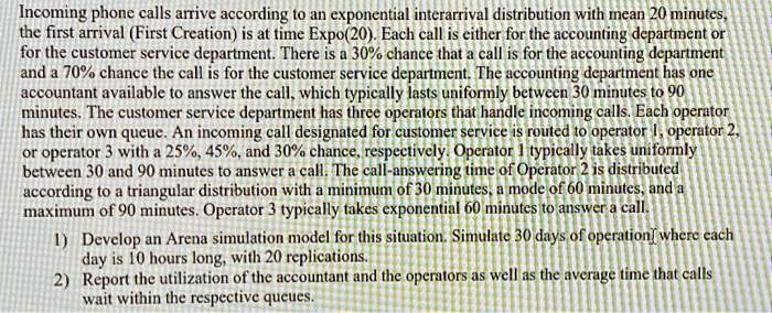 SOLVED: Texts: (Arena Simulation by Rockwell Required) Incoming phone calls arrive according to ...