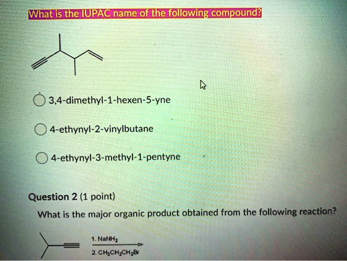 What is the IUPAC name of the following compound? 3,4-dimethyl-1-hexen ...