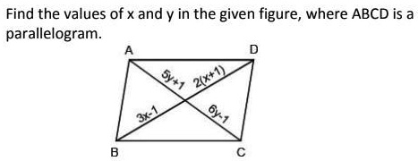 SOLVED: Find the values of x and y in the given figure, where ABCD is a parallelogram. Please ...