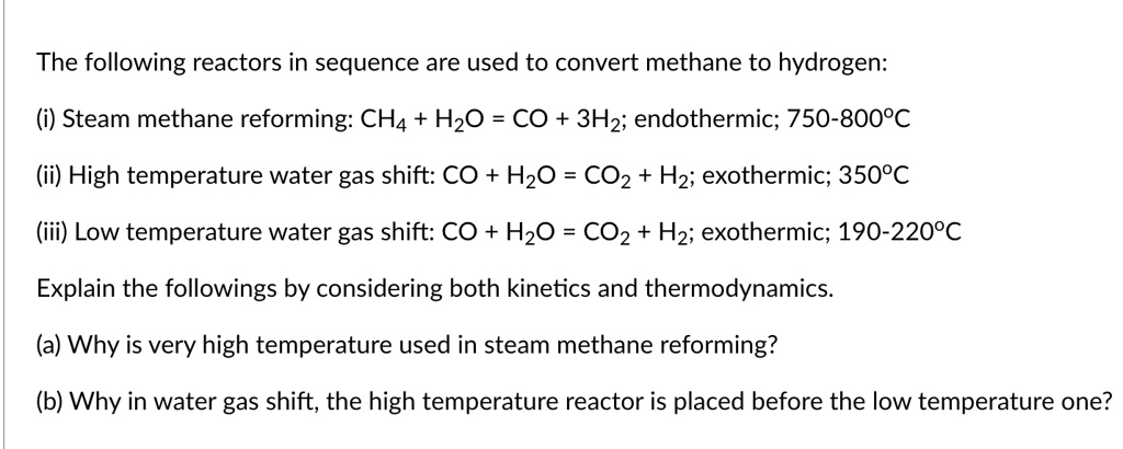 SOLVED: The following reactors in sequence are used to convert methane ...