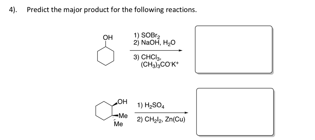 SOLVED: 4) Predict the major product for the following reactions: SOBr2 ...