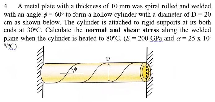 4 a metal plate with a thickness of 10 mm was spiral rolled and welded ...