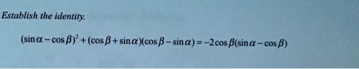 SOLVED: Establish the identity: (sin cos B)' + (cos B + sin )cos B ... SOLVED: Establish the identity: (sin cos B)' + (cos B + sin )cos B ...