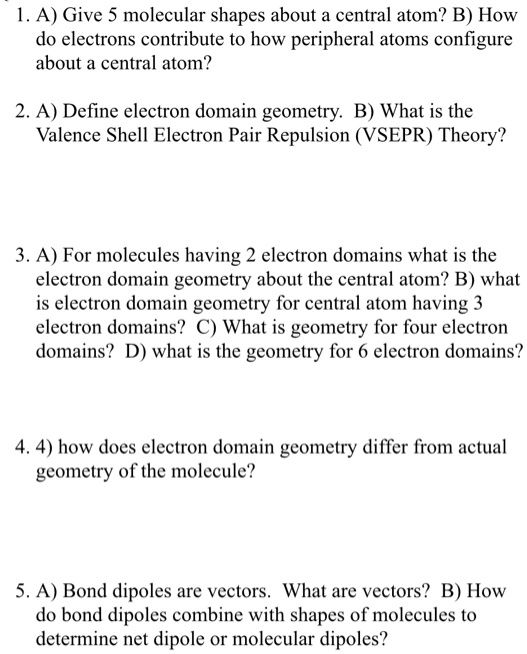 SOLVED: 1.A) Give 5 molecular shapes about a central atom? B) How do ...