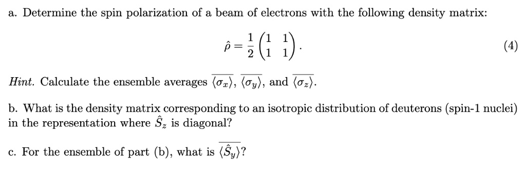 a. Determine the spin polarization of a beam of electrons with the ...