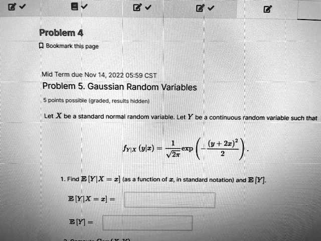Problem 4 Bookmark this page Mid Term due Nov 14, 2022 05:59 CST Problem 5. Gaussian Random ...