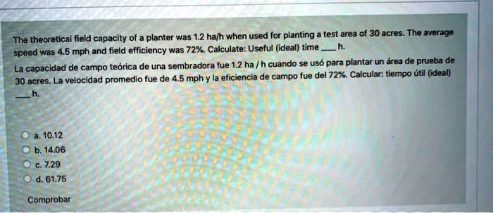 theoretical field capacity of a planter was 12 halh when used for ...