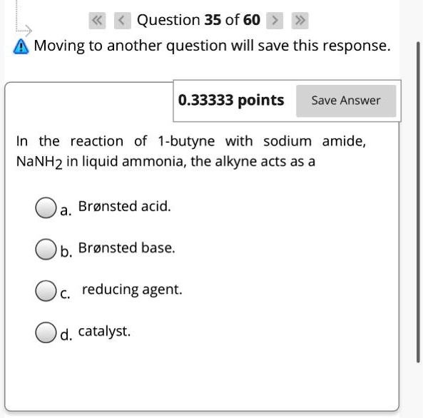 SOLVED: Question 35 of 60 Moving to another question will save this response 0.33333 points Save ...