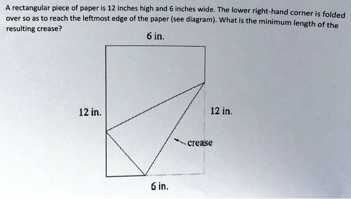 A rectangular piece of paper is 12 inches high and 6 inches wide. The ...