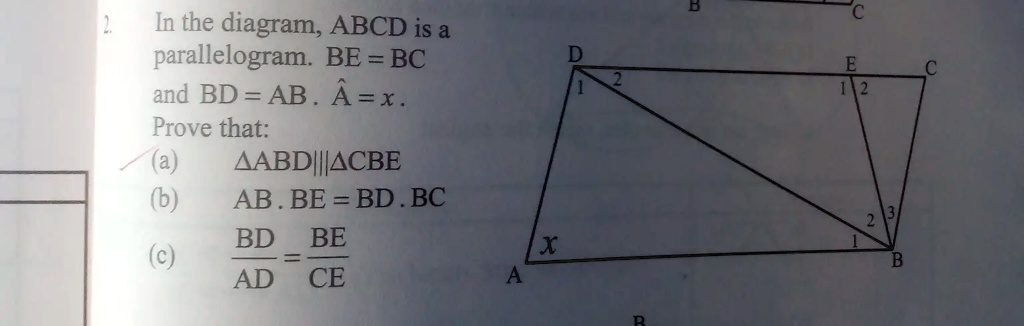 SOLVED: In the diagram, ABCD is a parallelogram: BE = BC and BD = AB. A = x. Prove that: AABD ...