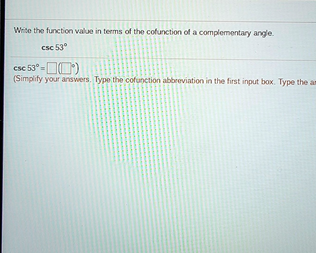 Solved Write The Function Value In Terms Of The Cofunction Of A