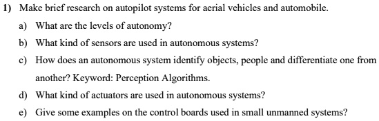 SOLVED: 1) Make brief research on autopilot systems for aerial vehicles ...