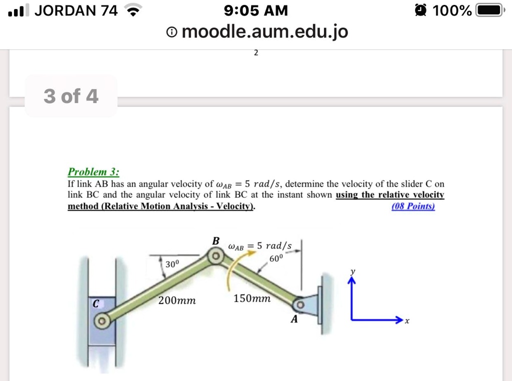 Problem 3 If Link Ab Has An Angular Velocity Of ωab 5 Rad S Determine The Velocity Of The