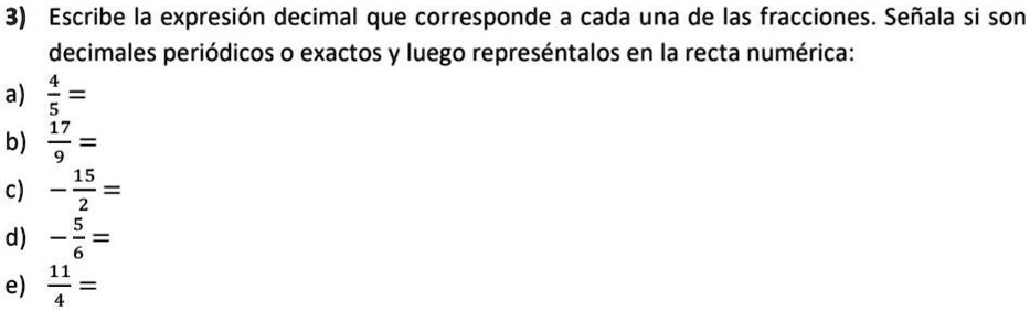 SOLVED: expresión decimal, me ayudan pls =) 3) Escribe la expresión ...