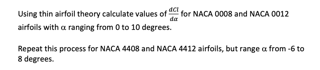 SOLVED: Using thin airfoil theory, calculate values of for NACA 0008 ...