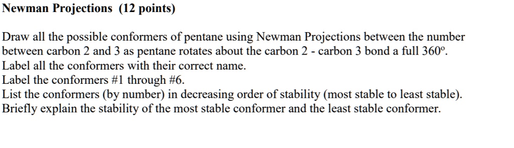 Newman Projections (12 points) Draw all the possible conformers of ...