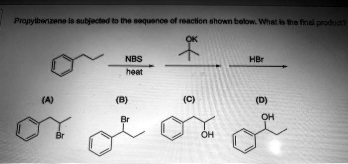 propylbenzena is subjected to the sequence ol reaclion ehown belowwhat ...